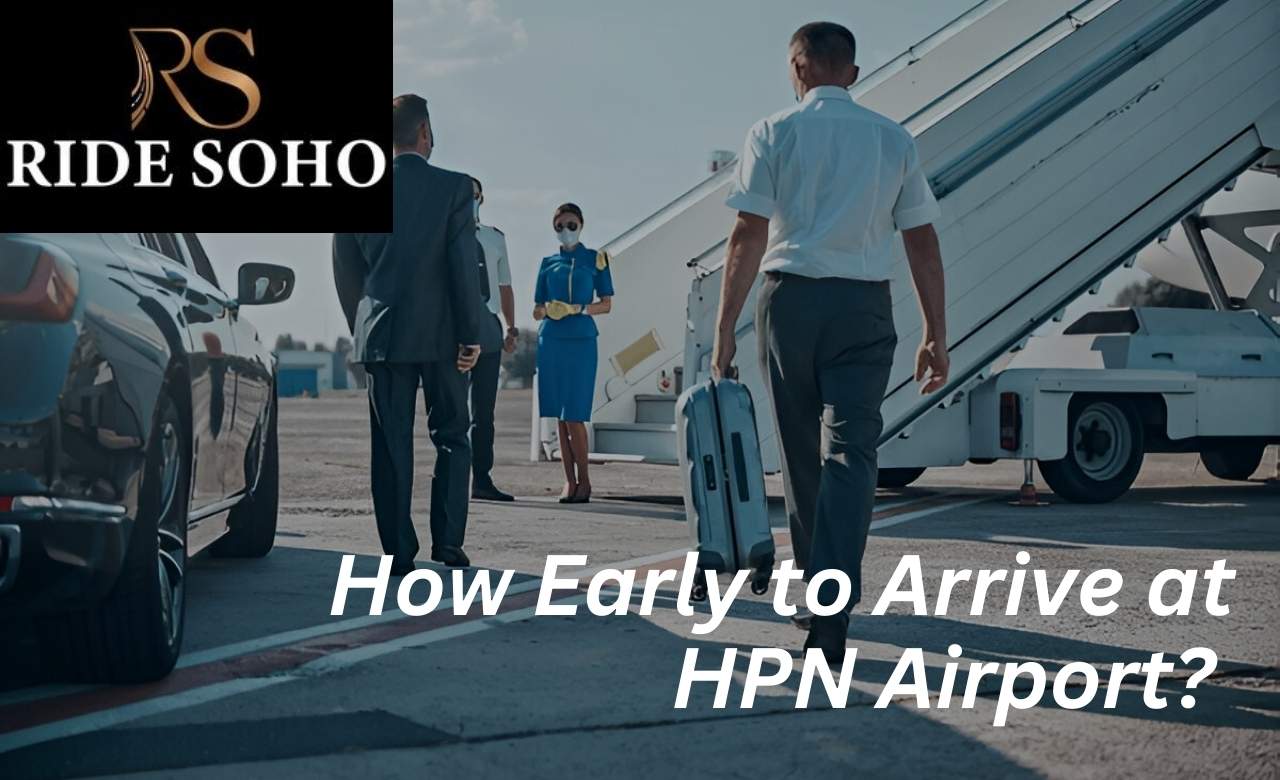 How Early to Arrive at HPN Airport? Your Ultimate Guide